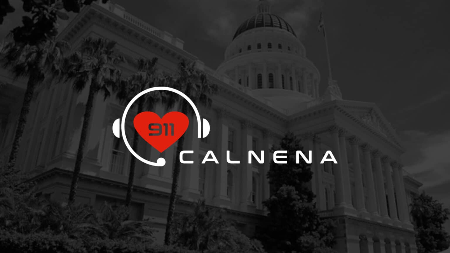 9-1-1 Goes to Sacramento – CALNENA